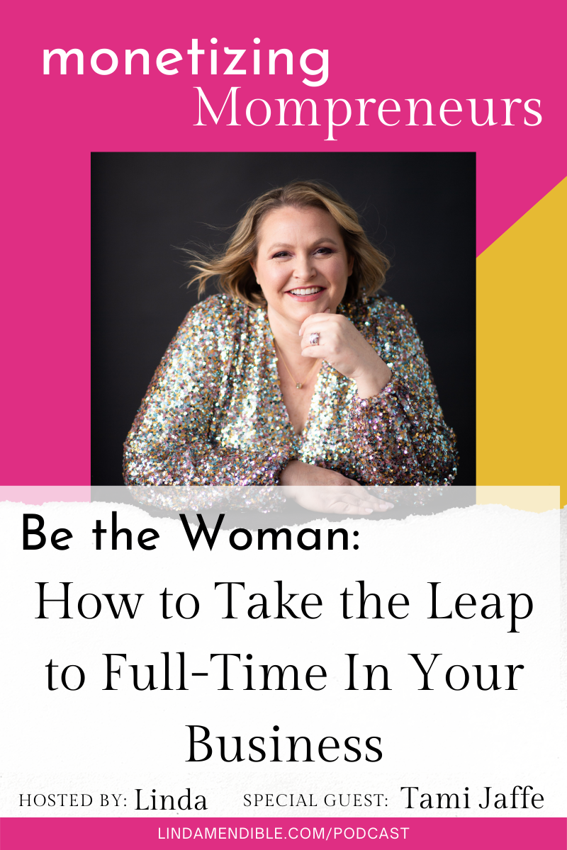 How to Take the Leap to Full-Time In Your Business | Linda Mendible
