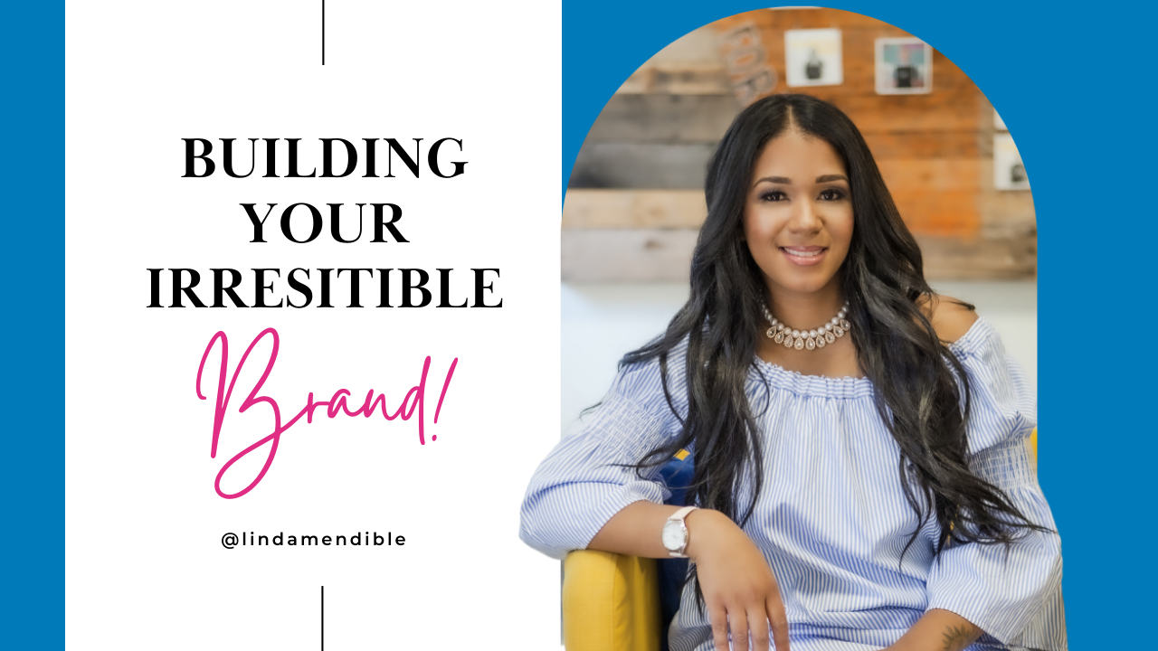 Building an Irresistible Brand! | Linda Mendible